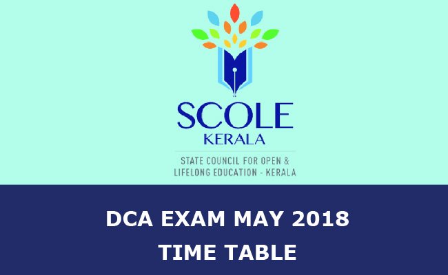 SCOLE Kerala DCA 3rd Batch Exam Time Table 2018 - MixIndia
